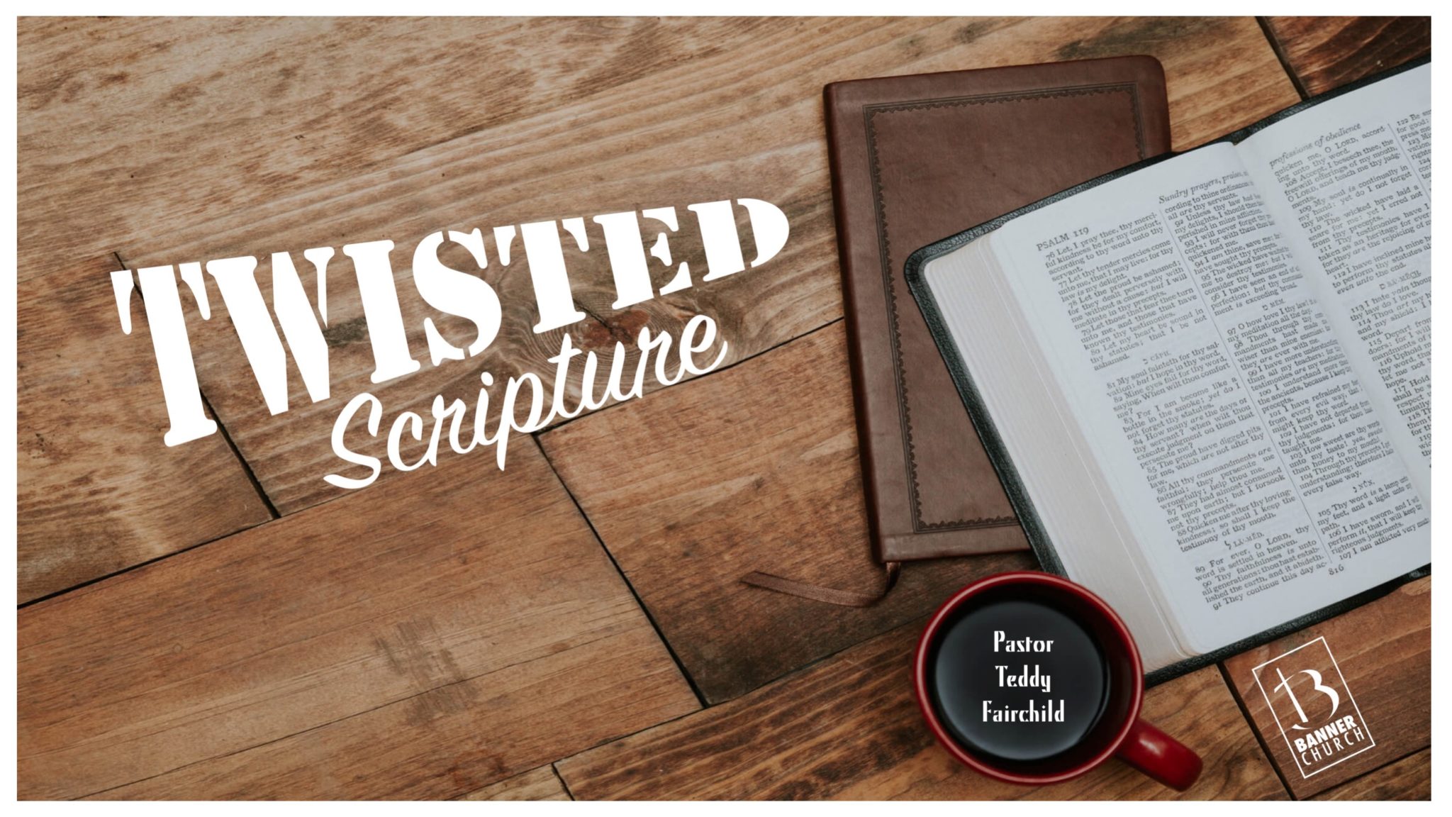 Twisted Scripture Banner Of Christ Community Church